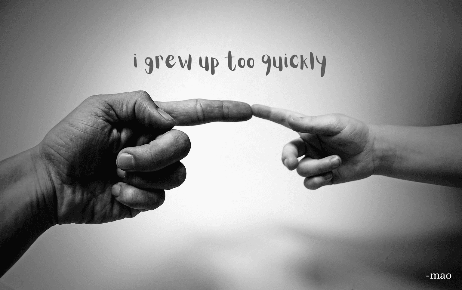 childhood trauma poem – ‘i grew up too quickly’ - mao
